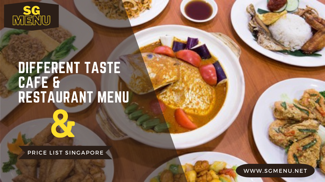 Different Taste Cafe & Restaurant Menu & Price List Singapore Updated ...