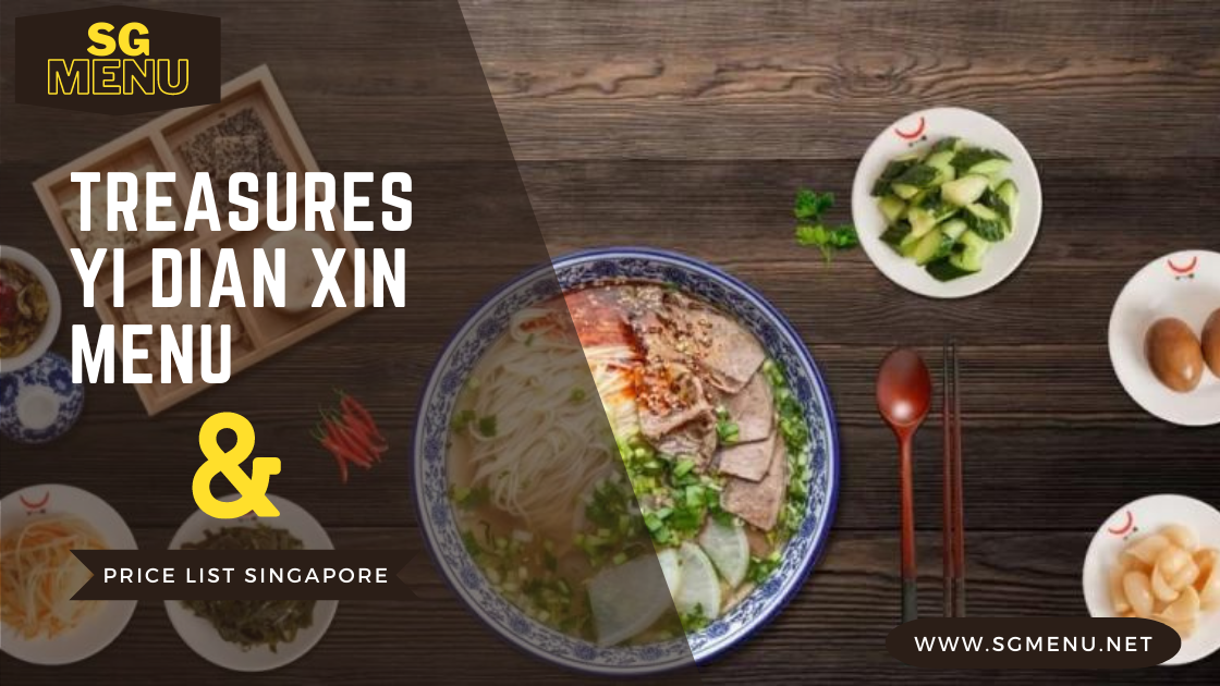 Treasures Yi Dian Xin Menu & Price List Singapore 2024 – SG Menuu