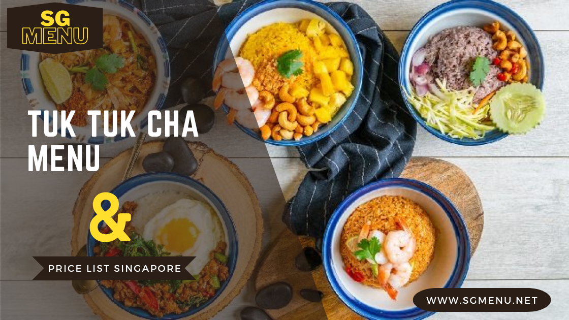 Tuk Tuk Cha Menu & Price List Singapore Updated 2024 – SG Menuu