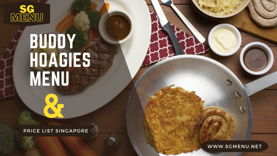 Buddy Hoagies Menu & Price List Singapore Updated 2024 – SG Menuu