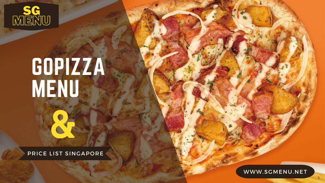 Gopizza Menu & Price List Singapore Updated 2024 – SG Menuu