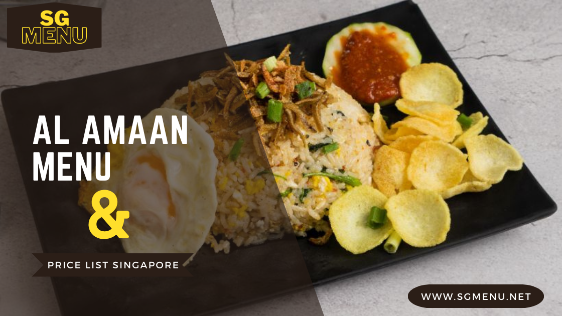 Al Amaan Menu & Price List Singapore Updated 2024 – SG Menuu