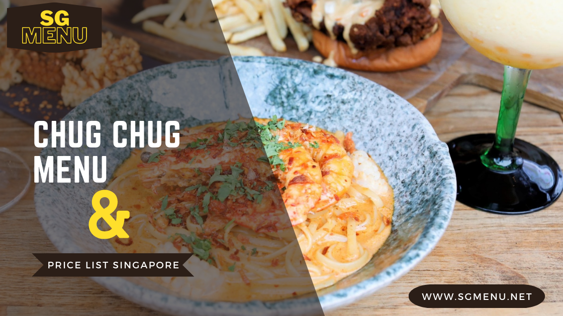 Chug Chug Menu & Price List Singapore Updated 2024 – SG Menuu