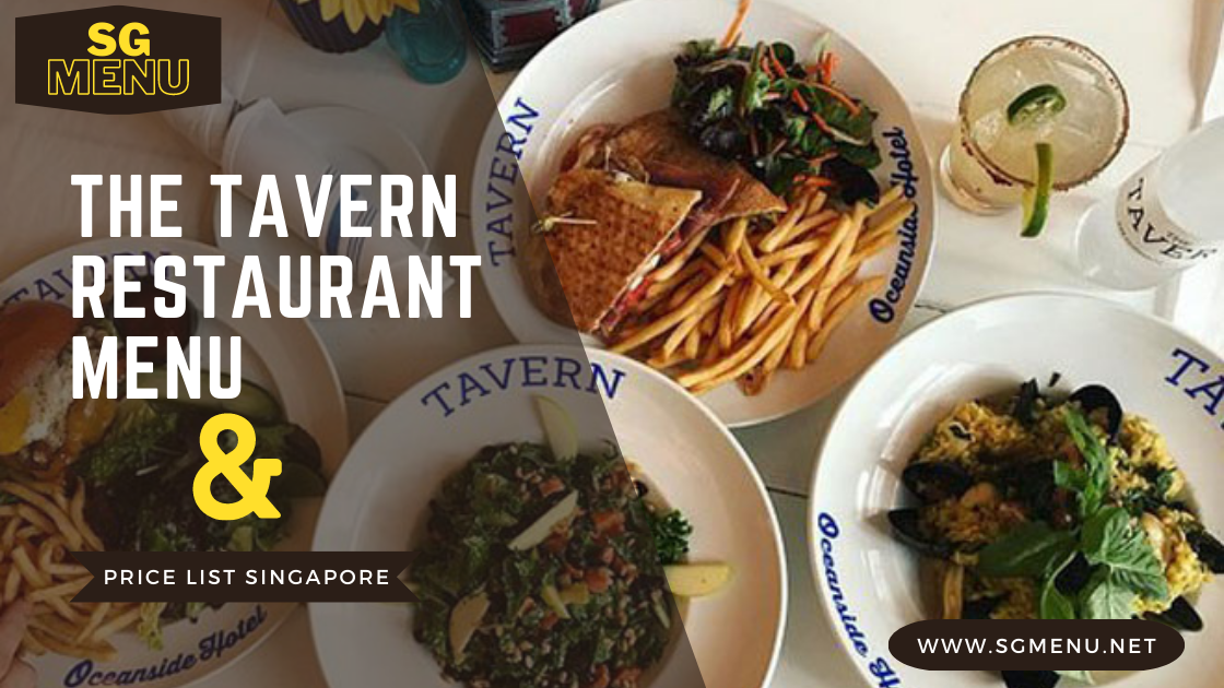 The Tavern Restaurant Menu & Price List Singapore Updated 2024 – SG Menuu