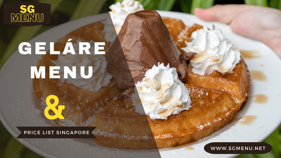 Geláre Menu & Price List Singapore Updated 2024 – SG Menuu