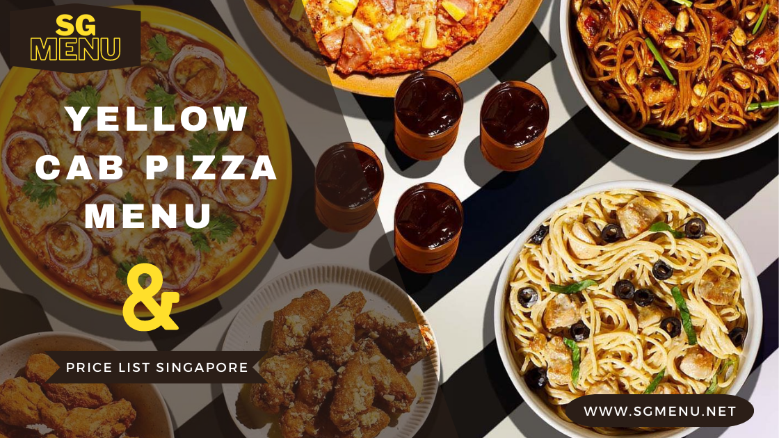 Yellow Cab Pizza Menu & Price List Singapore Updated 2024 – SG Menuu