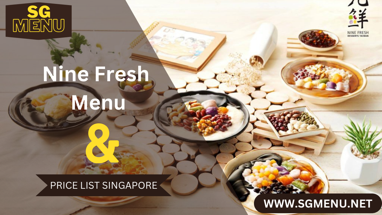 Nine Fresh Menu Prices Updated 2024 – SG Menuu