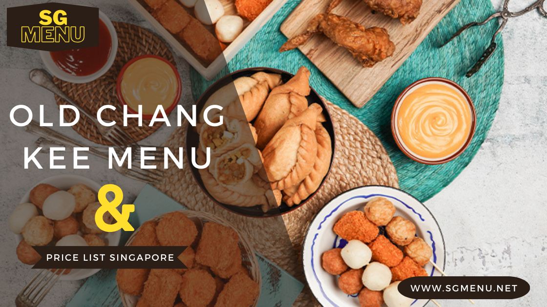 Old Chang Kee Menu & Price List Singapore Updated 2024 – SG Menuu