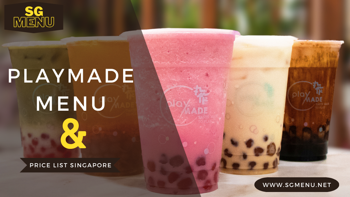 Playmade Menu & Price List Singapore Updated 2024 – SG Menuu