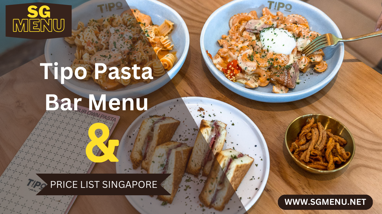 Tipo Pasta Bar Menu And Price List Singapore Updated 2024 – SG Menuu