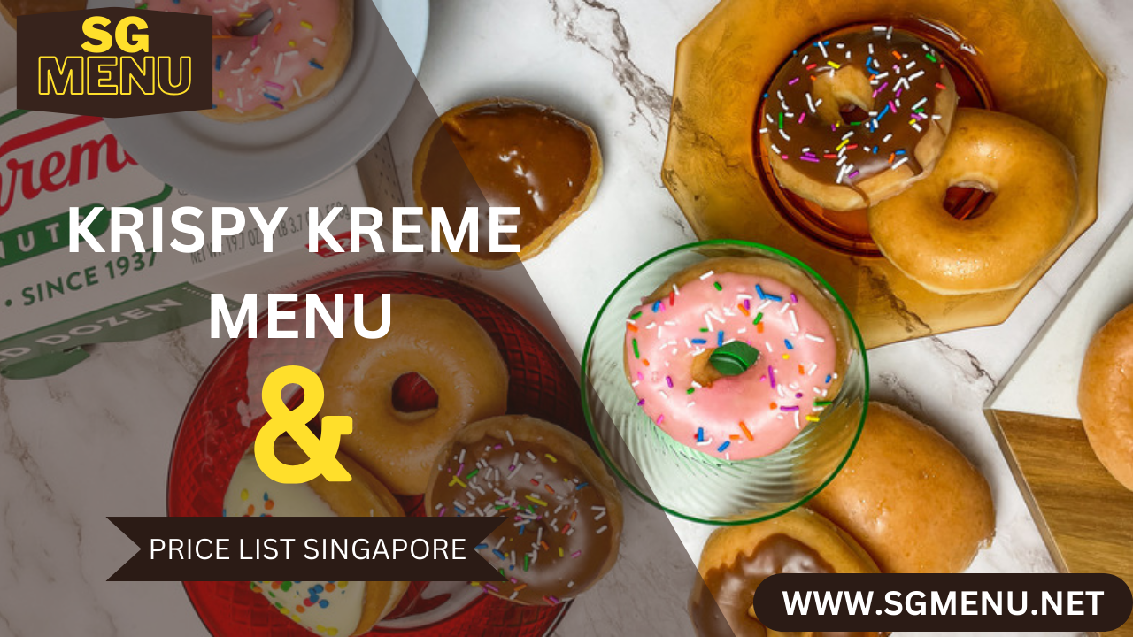 Krispy Kreme Menu & Price List Singapore Updated 2024 – SG Menuu
