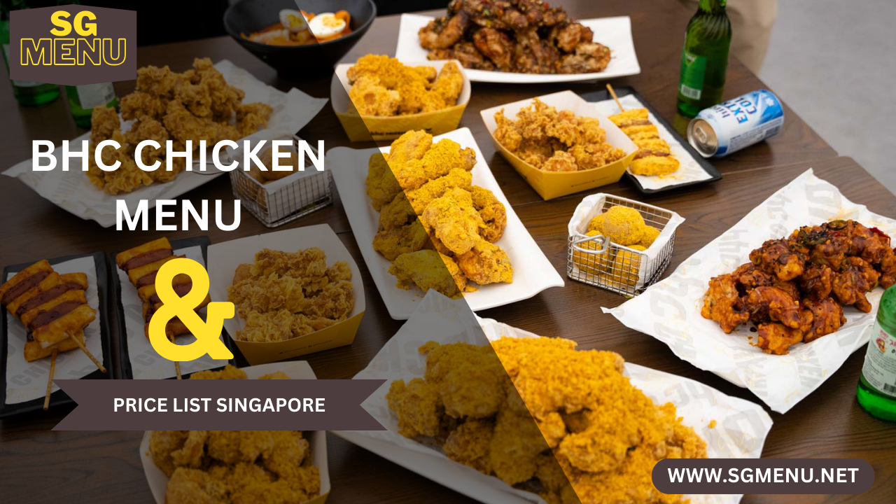 BHC CHICKEN MENU AND PRICE LIST SINGAPORE Updated 2024 – SG Menuu