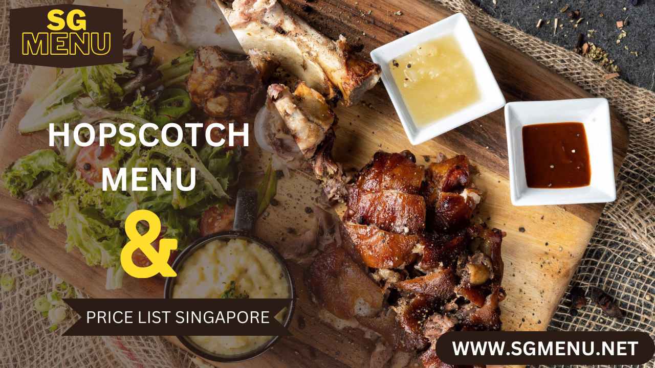 HOPSCOTCH MENU AND PRICE LIST SINGAPORE Updated 2024 – SG Menuu