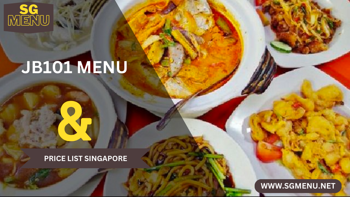JB101 MENU & PRICE LIST SINGAPORE UPDATED 2024 – SG Menuu