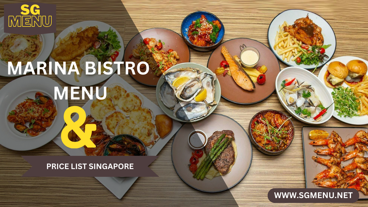 Marina Bistro Menu & Price List Singapore Updated 2024 – SG Menuu