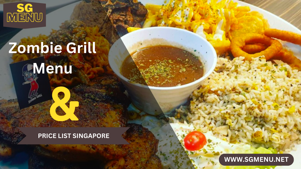 Zombie Grill Menu & Price List Singapore Updated 2024 – SG Menuu
