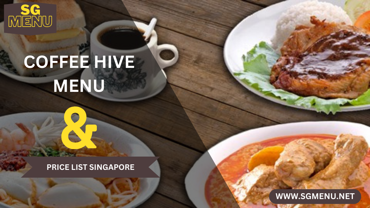 Coffee Hive Menu & Price List Singapore Updated 2024 – SG Menuu