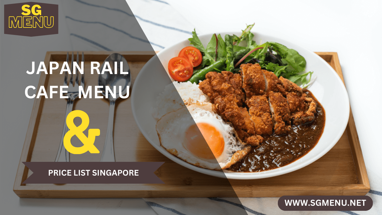 JAPAN RAIL CAFE Menu & Price List Singapore Updated 2024 – SG Menuu