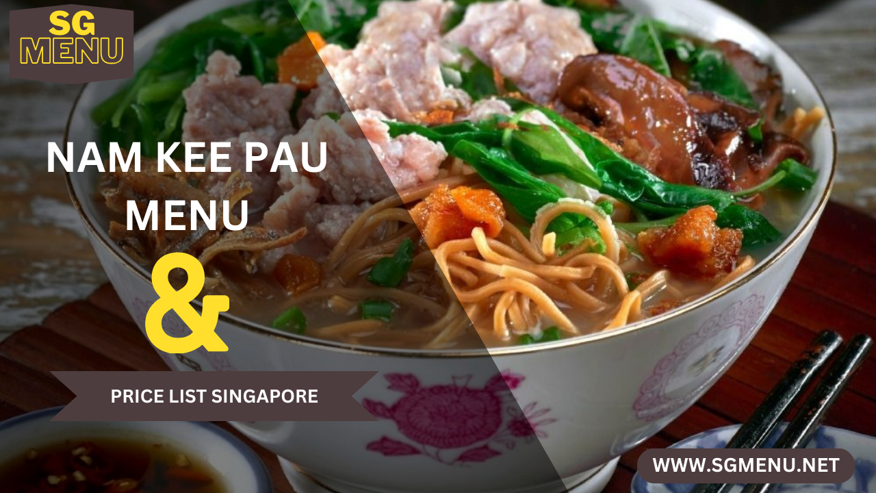 Nam Kee Pau Menu & Price List Singapore Updated 2024 – SG Menuu